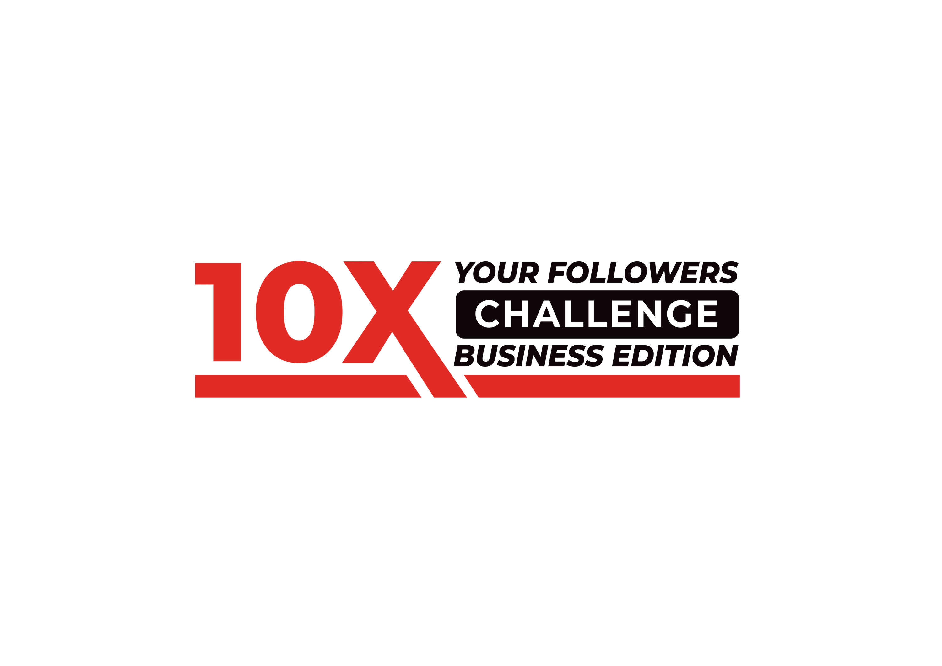 10X Follower Challenge - Business Edition
